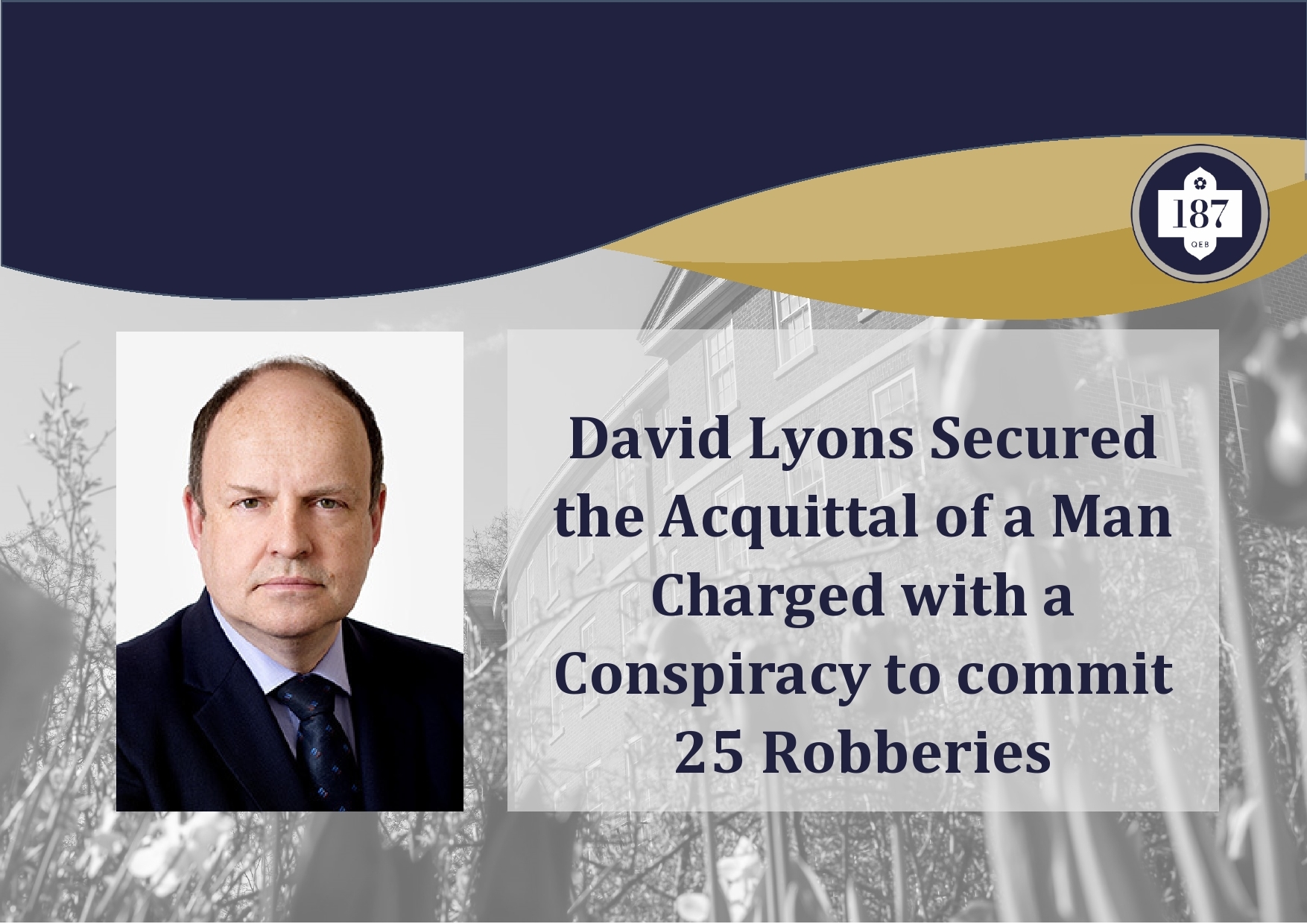 David Lyons Secured the Acquittal of a Man Charged with a Conspiracy to ...